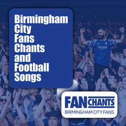 Birmingham Chant a Birmingham City football song & BCFC chant lyrics
