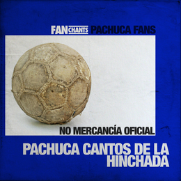 Por Qué Será a Pachuca football song & PCF chant lyrics