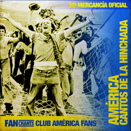 51 Club América songs, Club América football chants lyrics for CFA