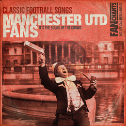 566 Man United songs, Manchester United football chants lyrics for MUFC